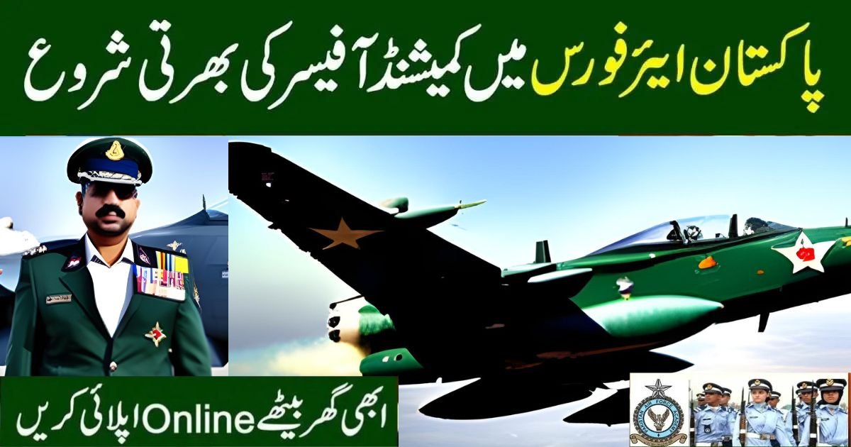 Latest PAF Jobs - Join Pakistan Air Force as Commissioned Officer - 2026